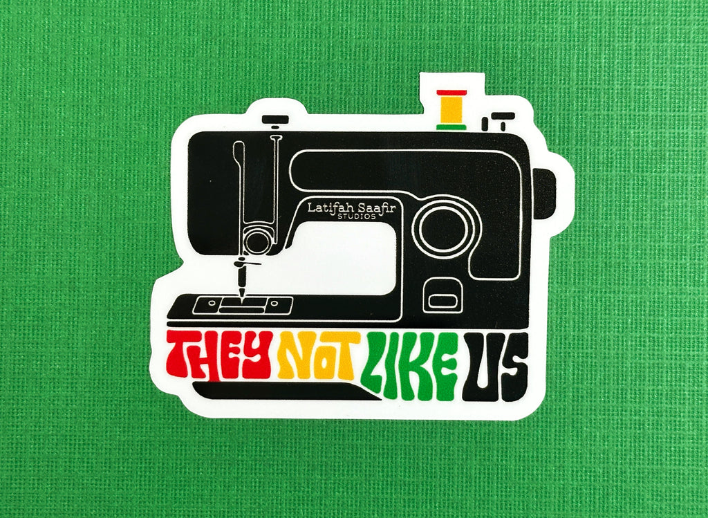 They Not Like Us Sticker - Black History Month – Latifah Saafir Studios